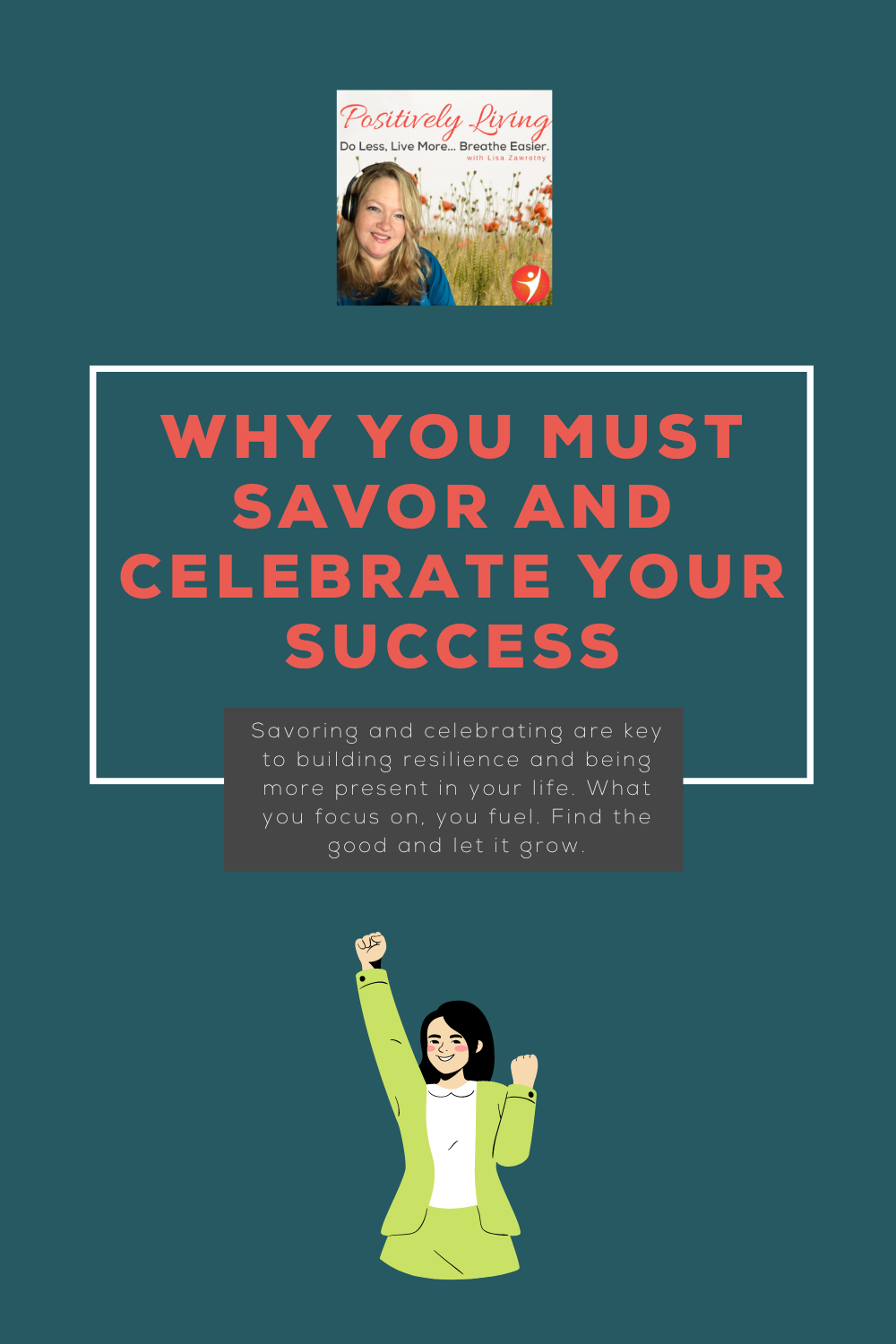 Why You Must Savor and Celebrate Your Success | Positively Productive ...