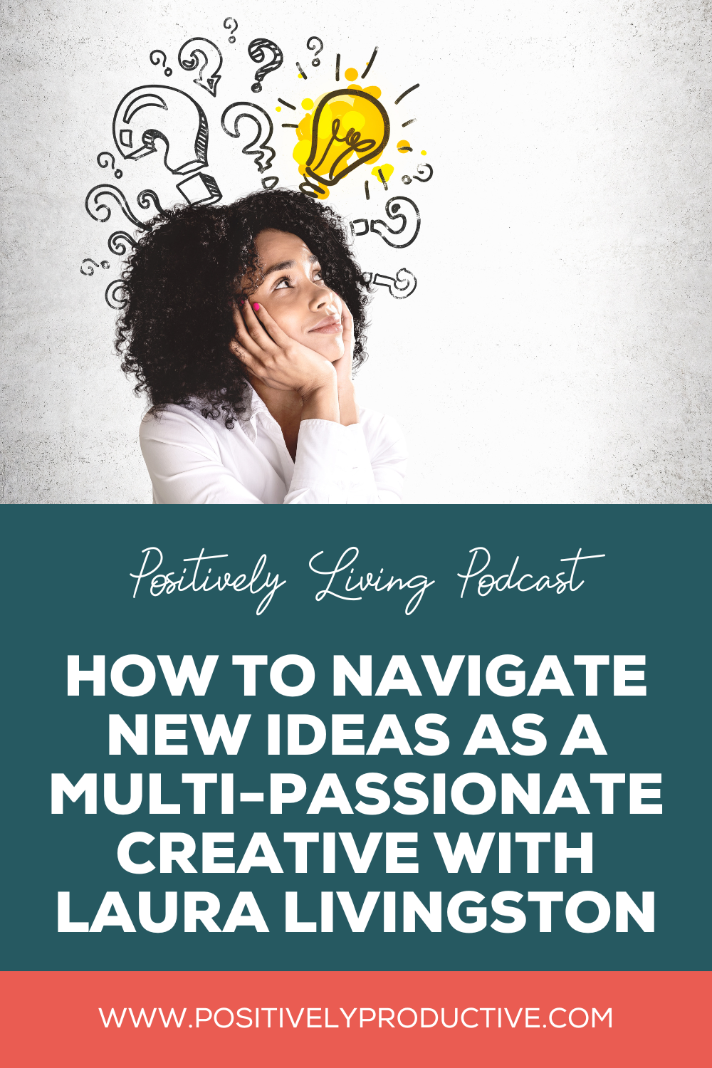 How to Navigate New Ideas as a Multi-passionate Creative with Laura ...
