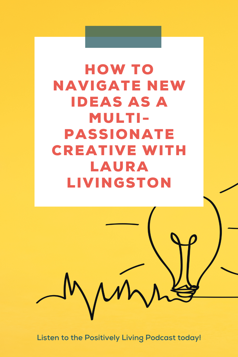 How to Navigate New Ideas as a Multi-passionate Creative with Laura ...