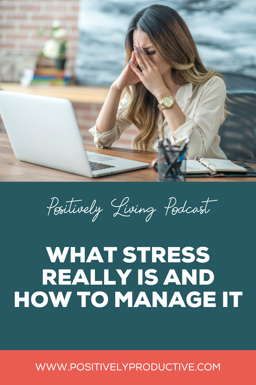 What Stress Really Is and How to Manage It | Positively Productive ...