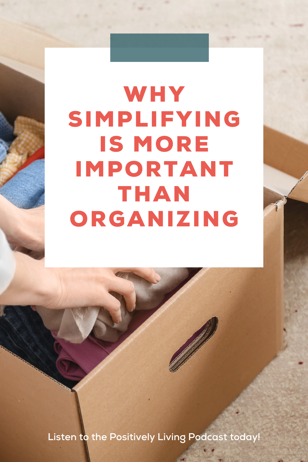 Why Simplifying Is More Important Than Organizing | Positively ...